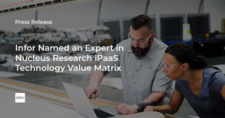 Infor Named an Expert in Nucleus Research iPaaS Technology Value Matrix