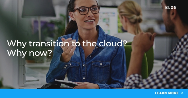 Why transition to the cloud? Why now?