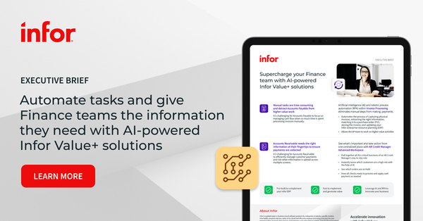 Supercharge your Finance team with Infor Value+ solutions Supercharge your Finance team with Infor Value+ solutions