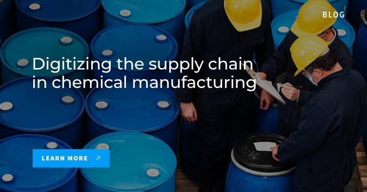 Digitizing the supply chain in chemical manufacturing
