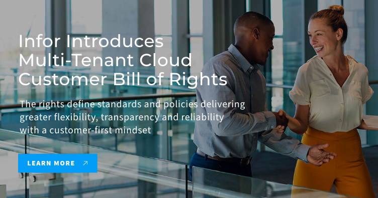Infor Introduces Multi-Tenant Cloud Customer Bill of Rights Infor Introduces Multi-Tenant Cloud Customer Bill of Rights